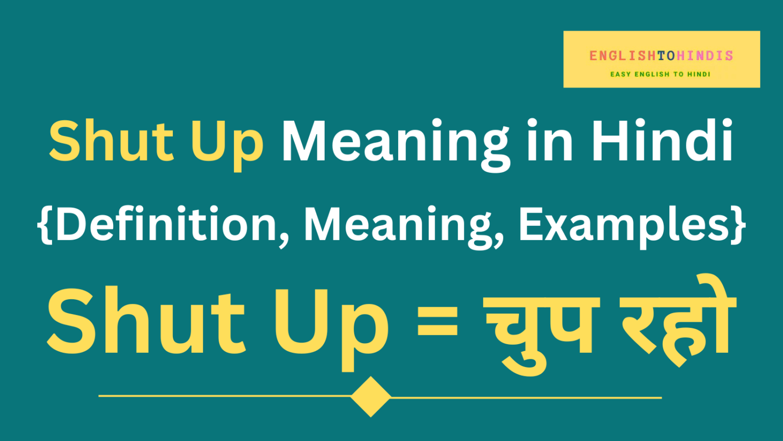 Shut Up Meaning in Hindi | Meaning of Shut Up in Hindi | Shut Up का ...